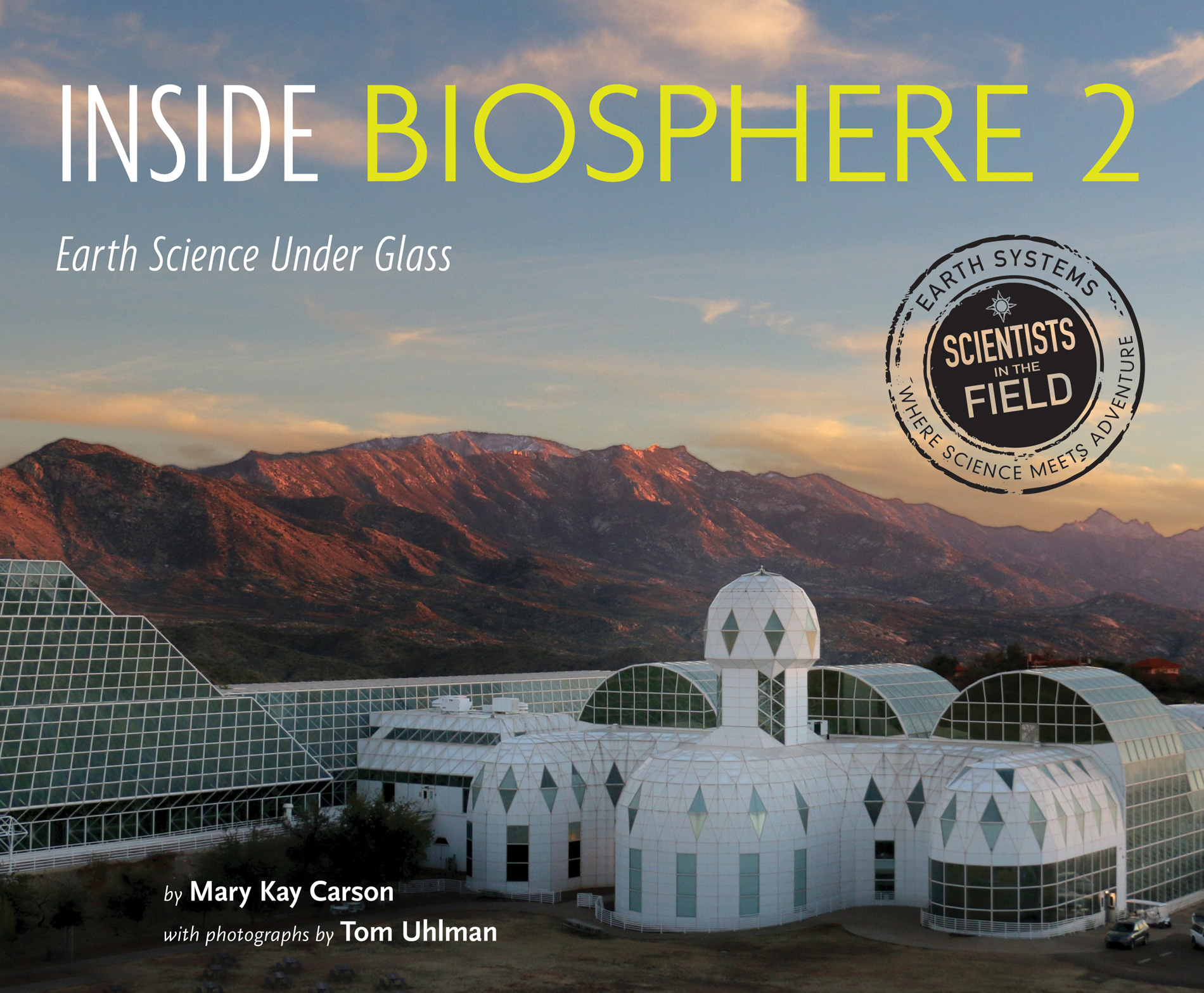 Inside Biosphere 2: Earth Science Under Glass | Children's Book Council