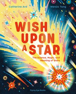 Wish Upon A Star: The Science, Magic and Meaning of Stars – Children's ...